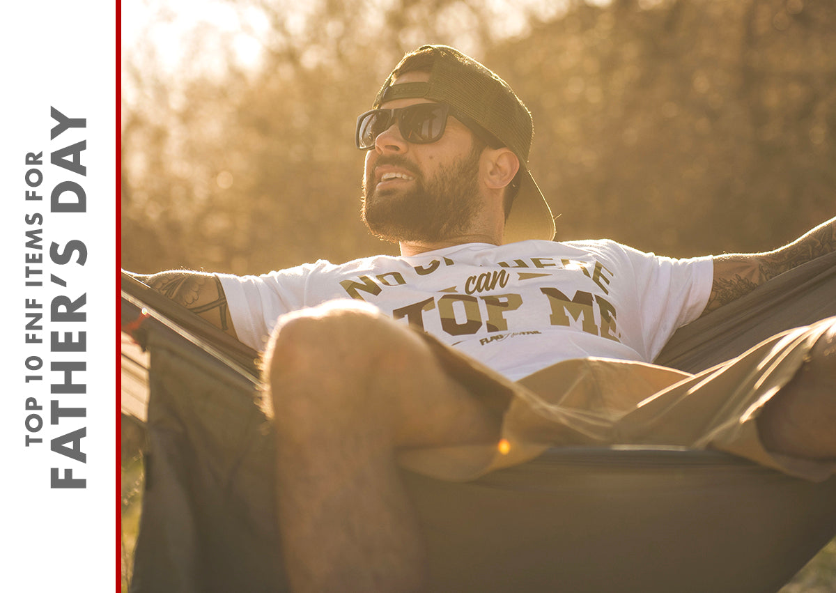 TOP 10 FATHERS DAY GIFTS – FLAG NOR FAIL